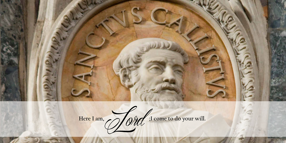 Memorial of St. Callistus I, pope and martyr