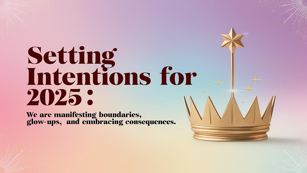 Setting Intentions for 2025: We Are Manifesting Boundaries, Glow-Ups ...