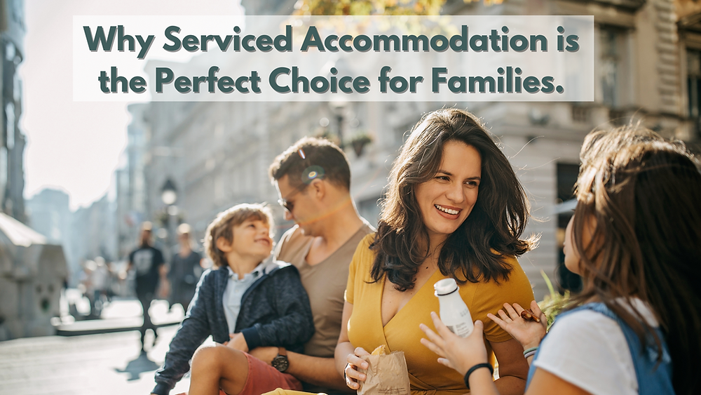 Why serviced accommodation is the perfect choice for families