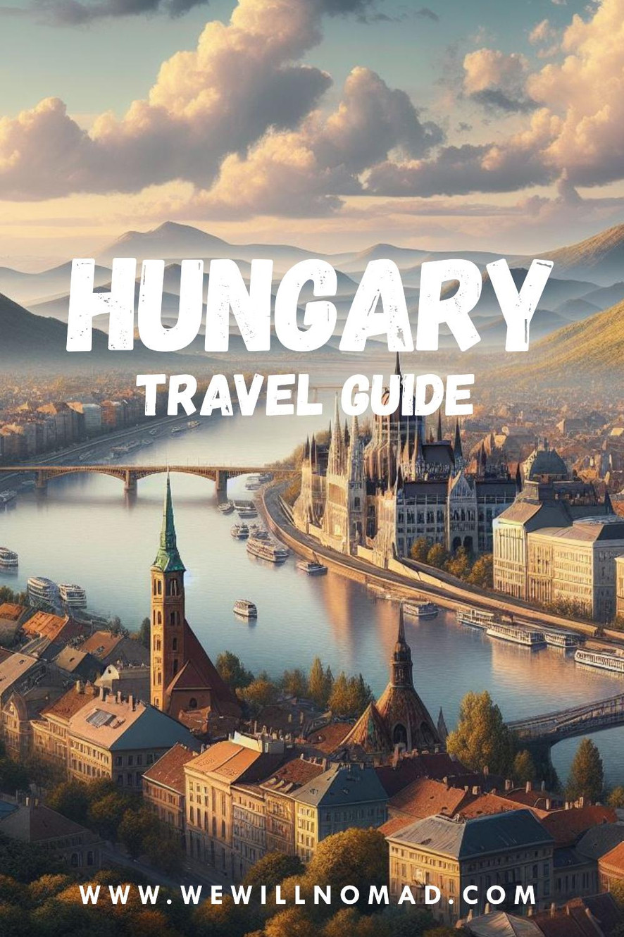 Hungary Travel Guide 2025: What to See & Do, Costs, Hidden Gems & Ways ...