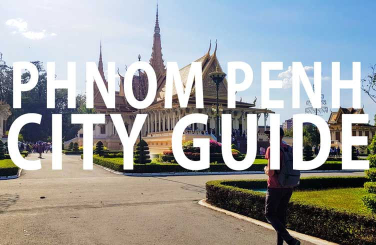 GUIDE TO PHNOM PENH - WHAT TO SEE AND DO