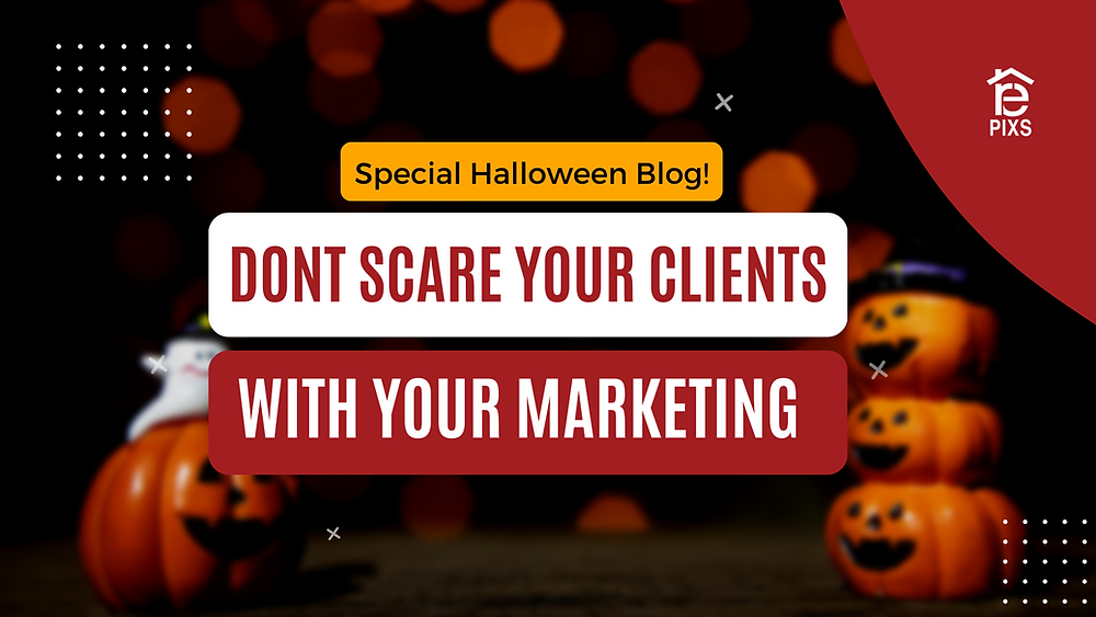 Don't Scare Away Clients With Your Marketing!