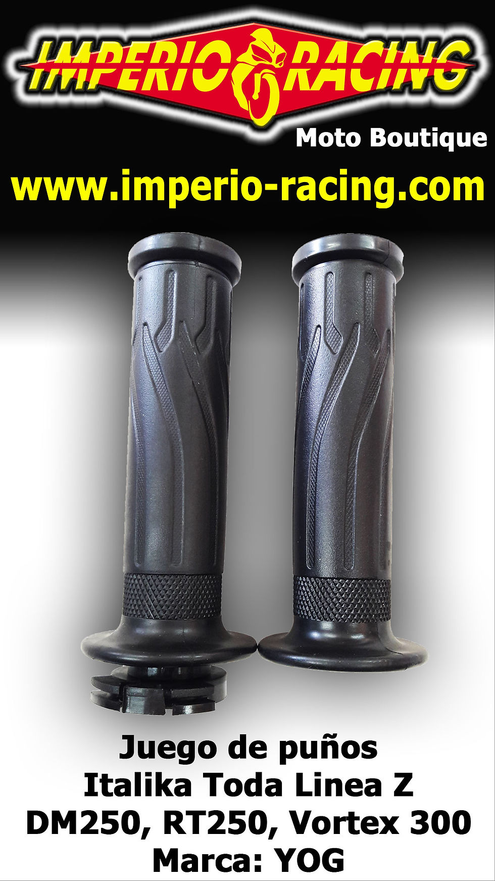 Puños Italika Toda Linea Z, DM250, RT250, Vortex 300 YOG | imperio-racing