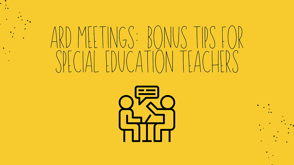 ARD Meetings Bonus Tips For Special Education Teachers ard-meetings-bonus-tips-for-special-education-teachers
