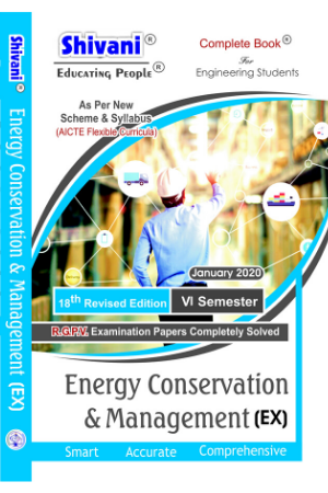 Energy Conservation & Management (B.E. 6th Semester EX 2020 Edition) | Shivani Publications