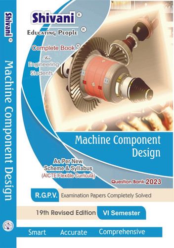 Machine Component Design (B.Tech 6th Sem ME 2023 Edition) | Shivani ...