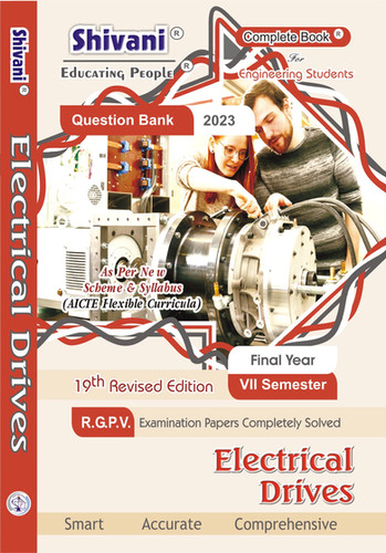 Electrical Drives (B.Tech 7th Sem EE 2023 Edition) | Shivani Publications