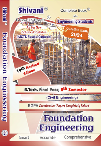 Foundation Engineering (B.Tech 8th Sem CE 2024 Edition) | Shivani Publications