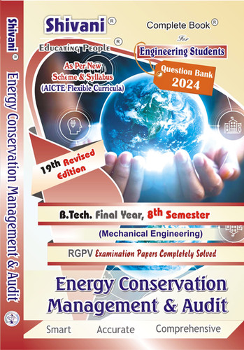 Energy Conservation, Management & Audit (B.Tech 8th Sem ME 2024 Edition) | Shivani Publications