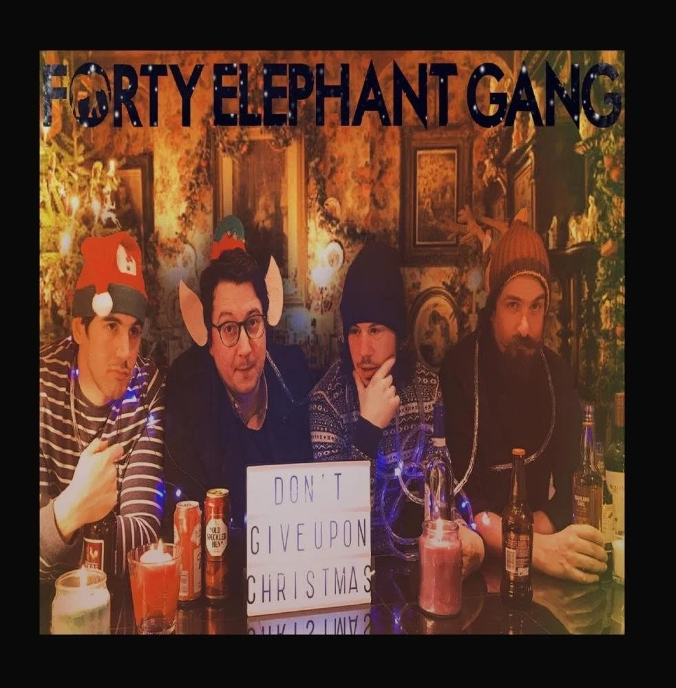 Forty Elephant Gang - Don't Give Up On Christmas