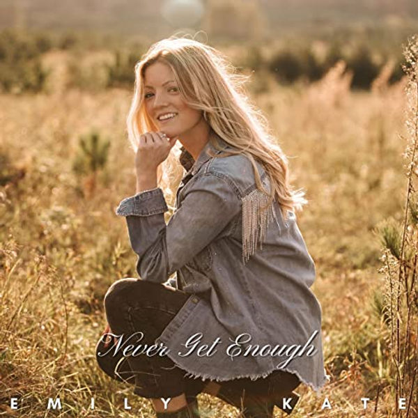 Emily Kate - Never Get Enough