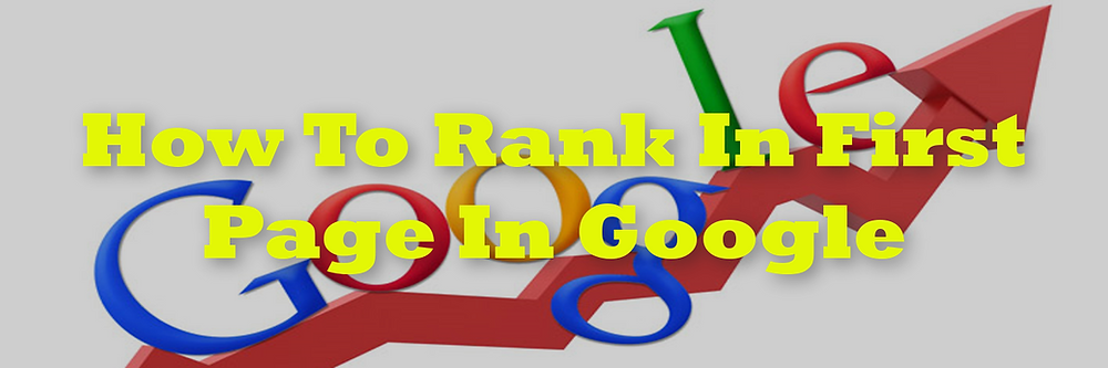 How To Rank In Google: first page google ranking