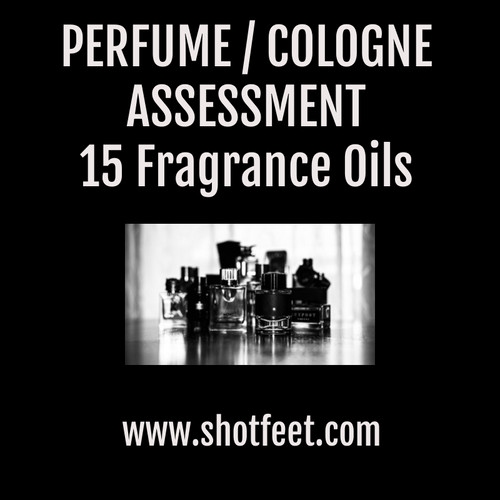 PERFUME / COLOGNE ASSESSMENT FOR 15 FRAGRANCES | Shotfeet Emporium