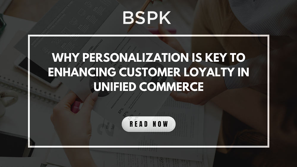 Why Personalization Is Key to Enhancing Customer Loyalty in Unified ...