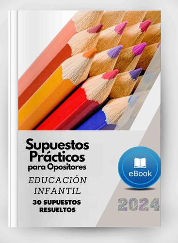 30 SUPUESTOS PRÁCTICOS RESUELTOS PARA EDUCACIÓN INFANTIL | OPOSICIONES ...