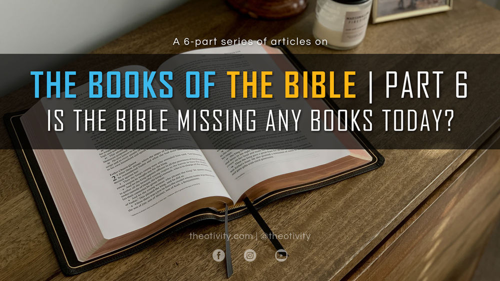 Is The Bible Missing Any Books Today THE BOOKS OF THE BIBLE SERIES is-the-bible-missing-any-books-today-the-books-of-the-bible-series