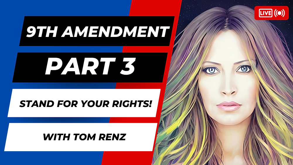 The 9th Amendment Part 3 With Tom Renz