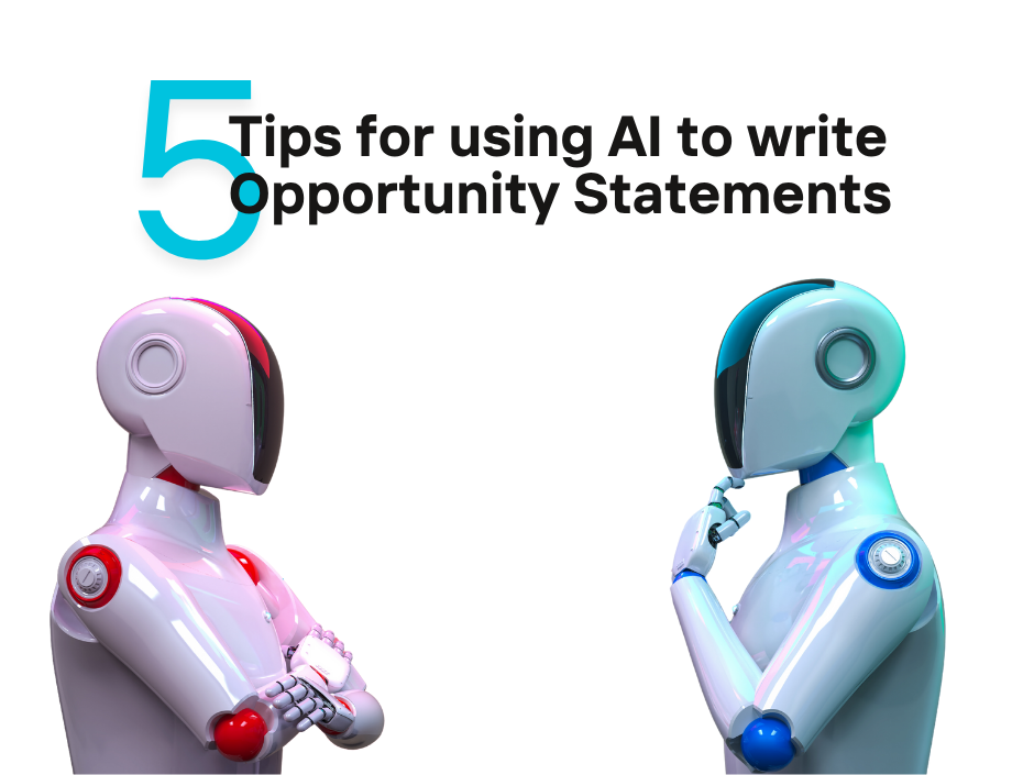 5 Tips for Using AI to write Opportunity Statements