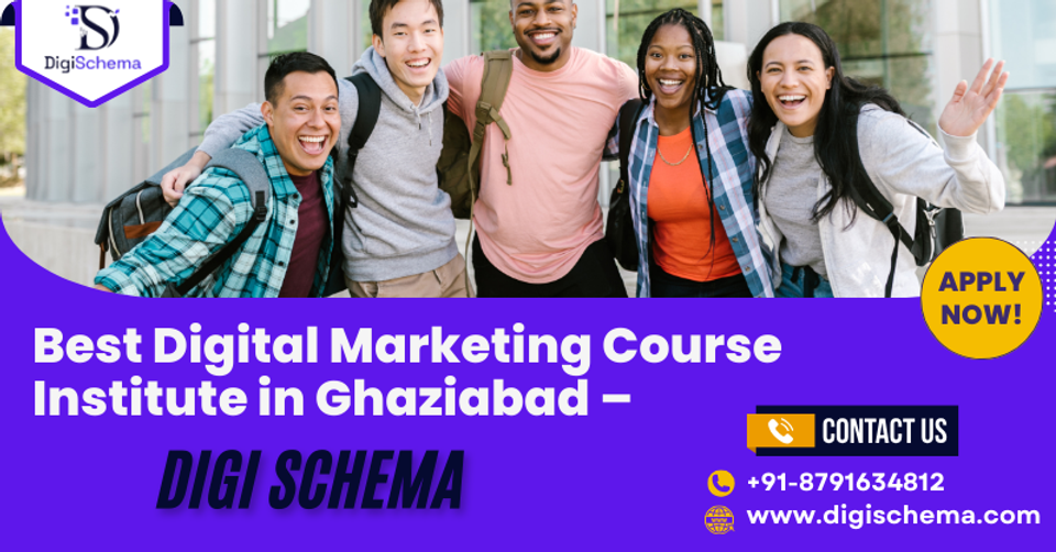 Best Digital Marketing Course Institute in Ghaziabad – Digi Schema