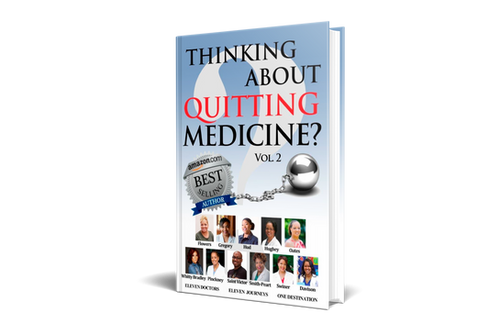 Thinking About Quitting Medicine Vol 2