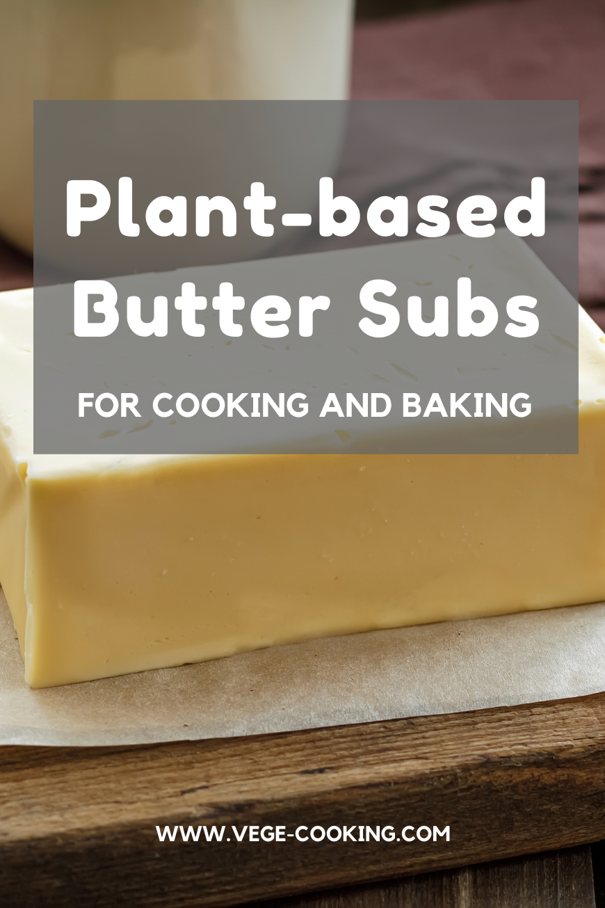 Whole food, Plant-based Butter Substitutes for Cooking, Baking and More