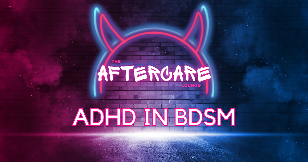Embracing Adhd In Bdsm Navigating Neurodivergence