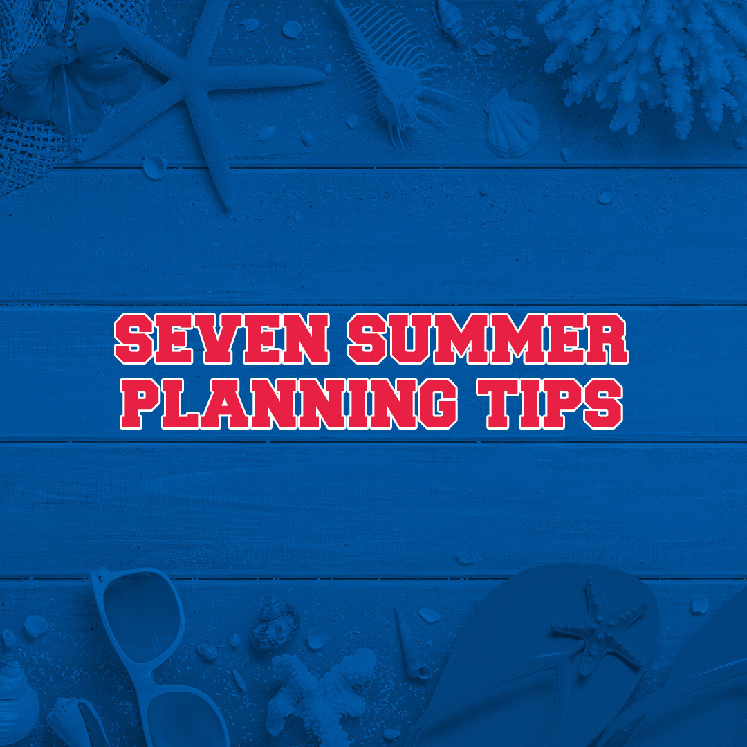 Seven Summer Planning Tips