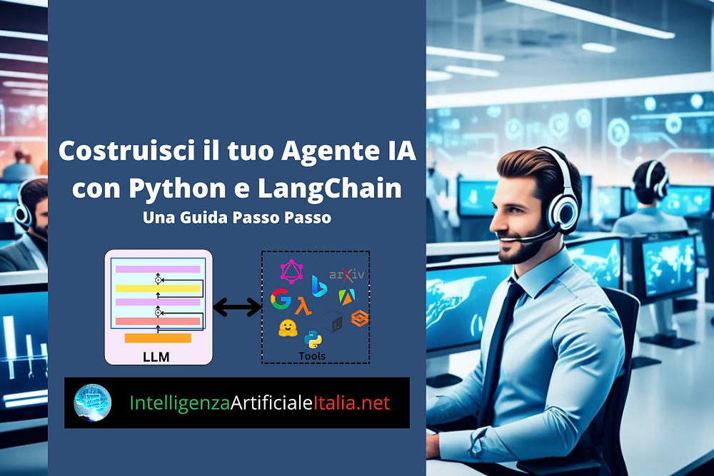 Costruisci il tuo Agente IA con Python e LangChain: una Guida Passo ...