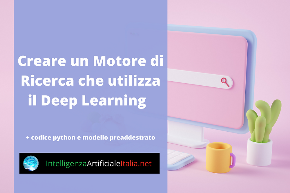 Creare un motore di ricerca che utilizza il deep learning con python ...