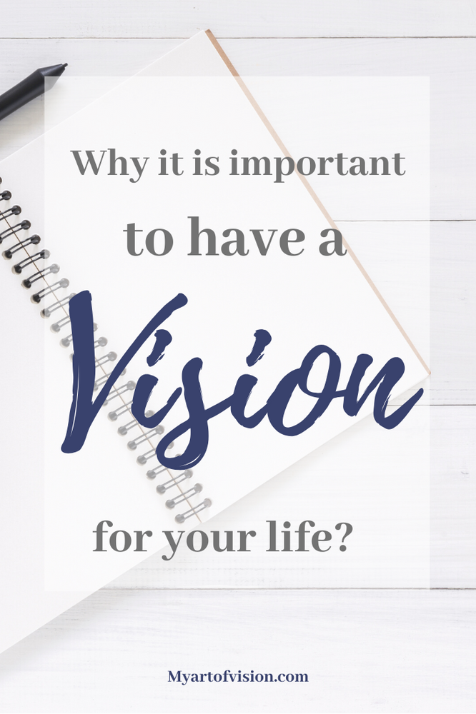 Why is it important to have a vision for your life?