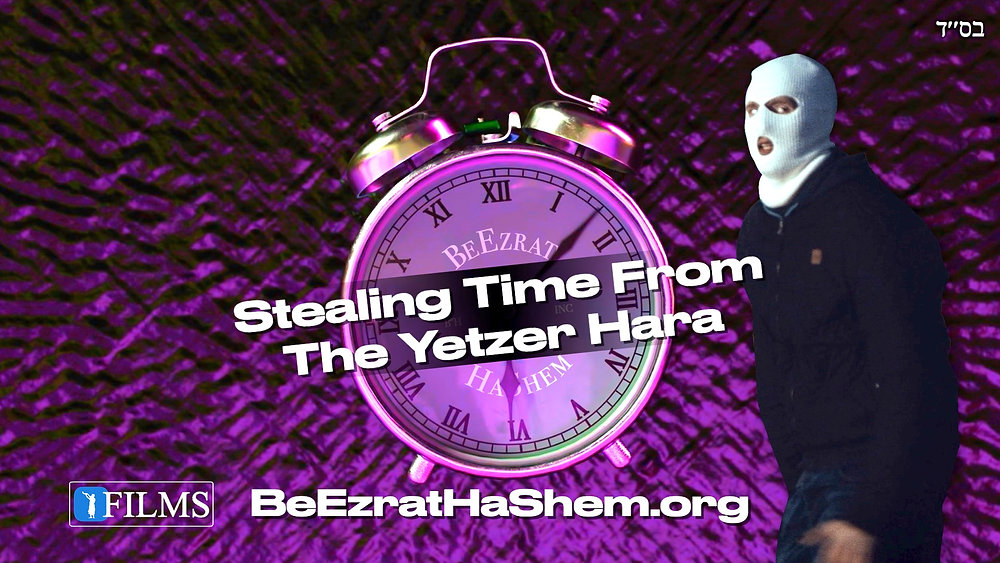 Stealing Time From The Yetzer Hara (A Be'Ezrat HaShem Film)