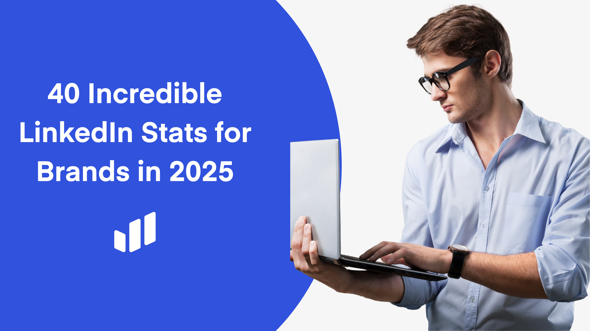 40 Incredible LinkedIn Statistics for Growing Brands in 2025