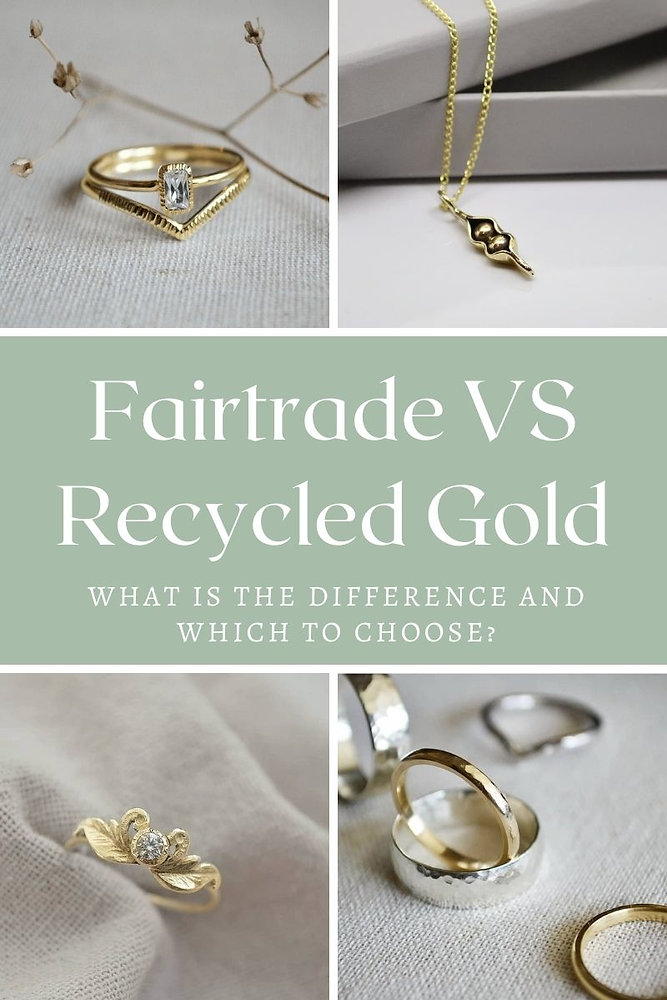 Recycled Gold vs Fairtrade Gold. What is the difference and which to ...
