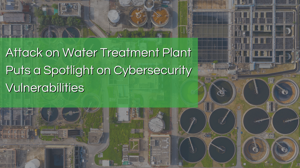 Attack on a Water Treatment Plant Puts a Spotlight on Cybersecurity ...