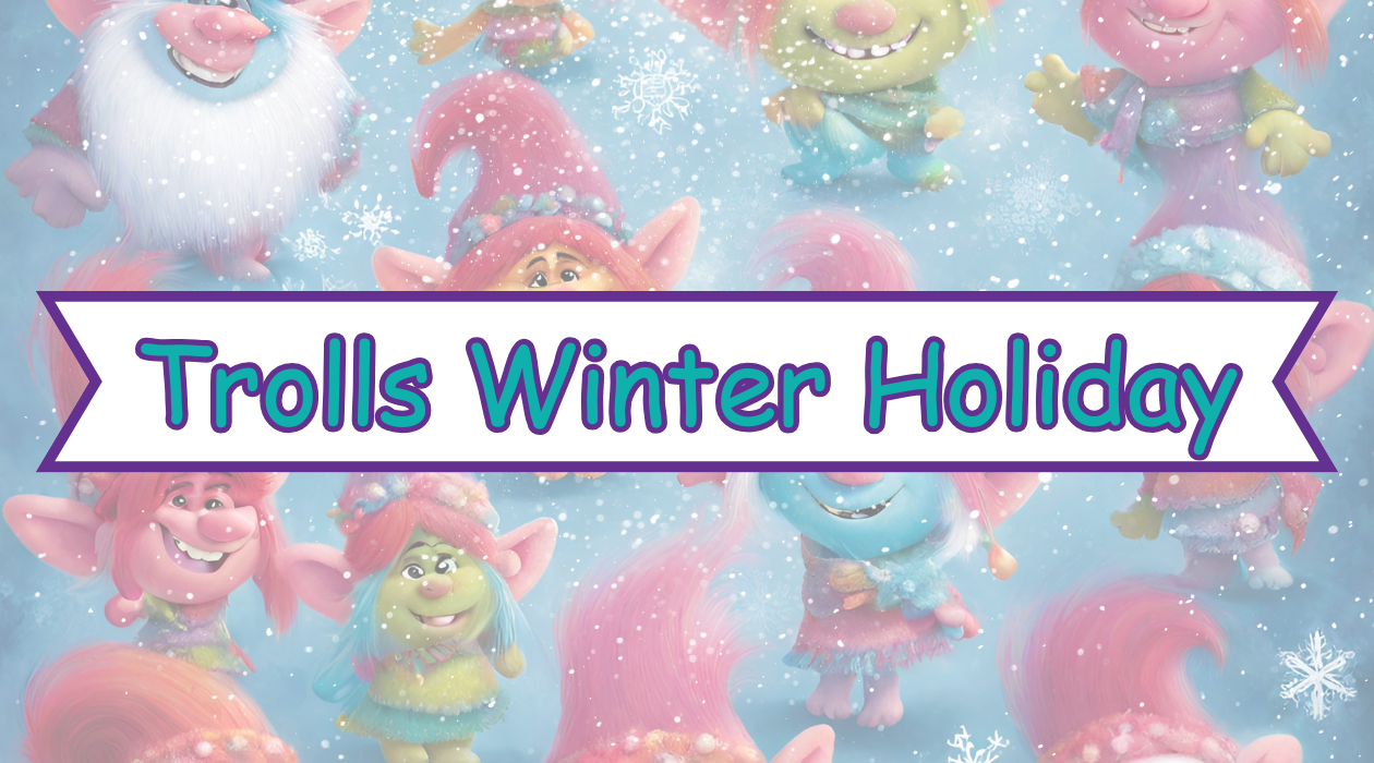Trolls Winter Holiday | ARTrageousAdventures