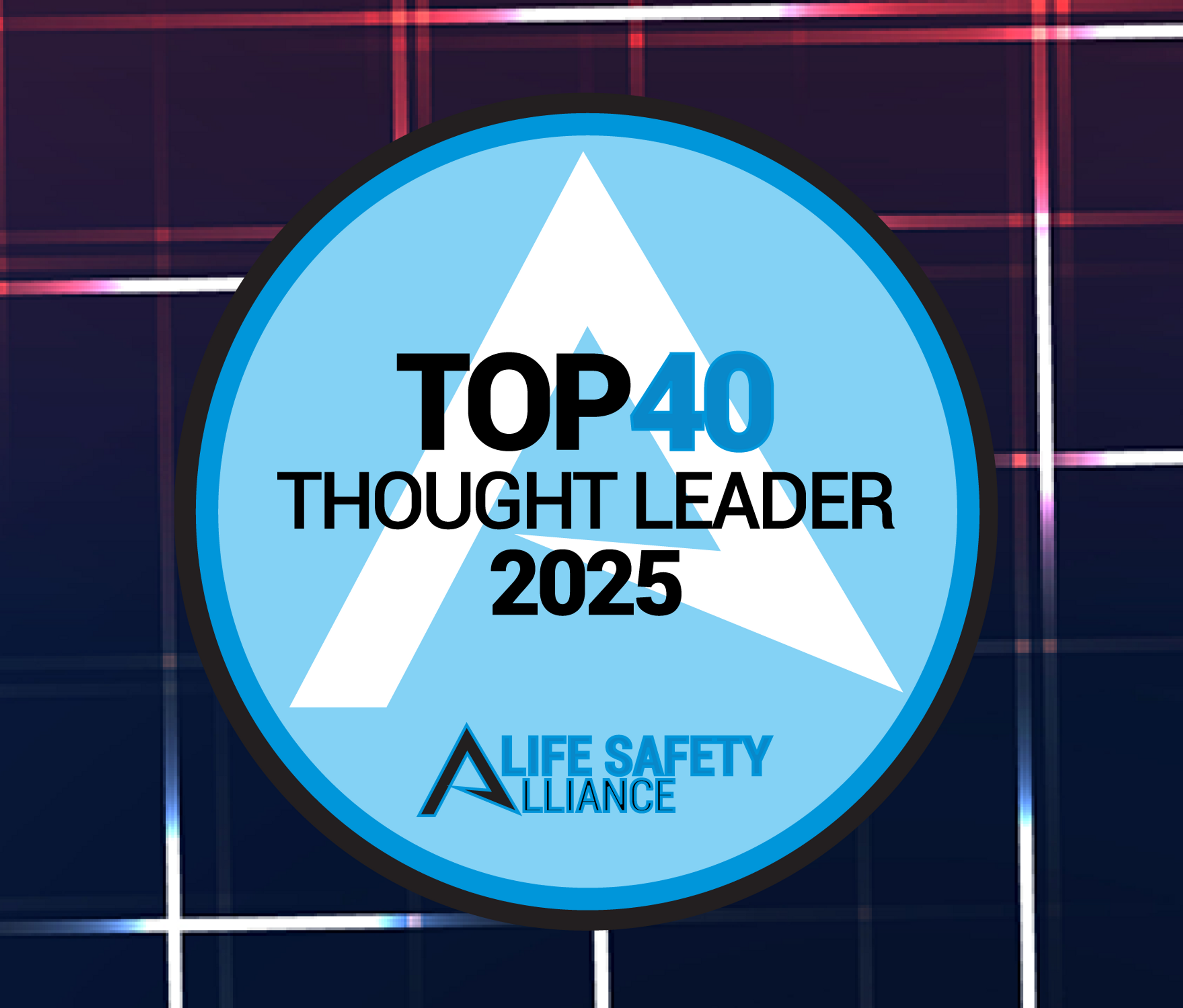 Life Safety Alliance | Top 40 Thought Leaders | 2025