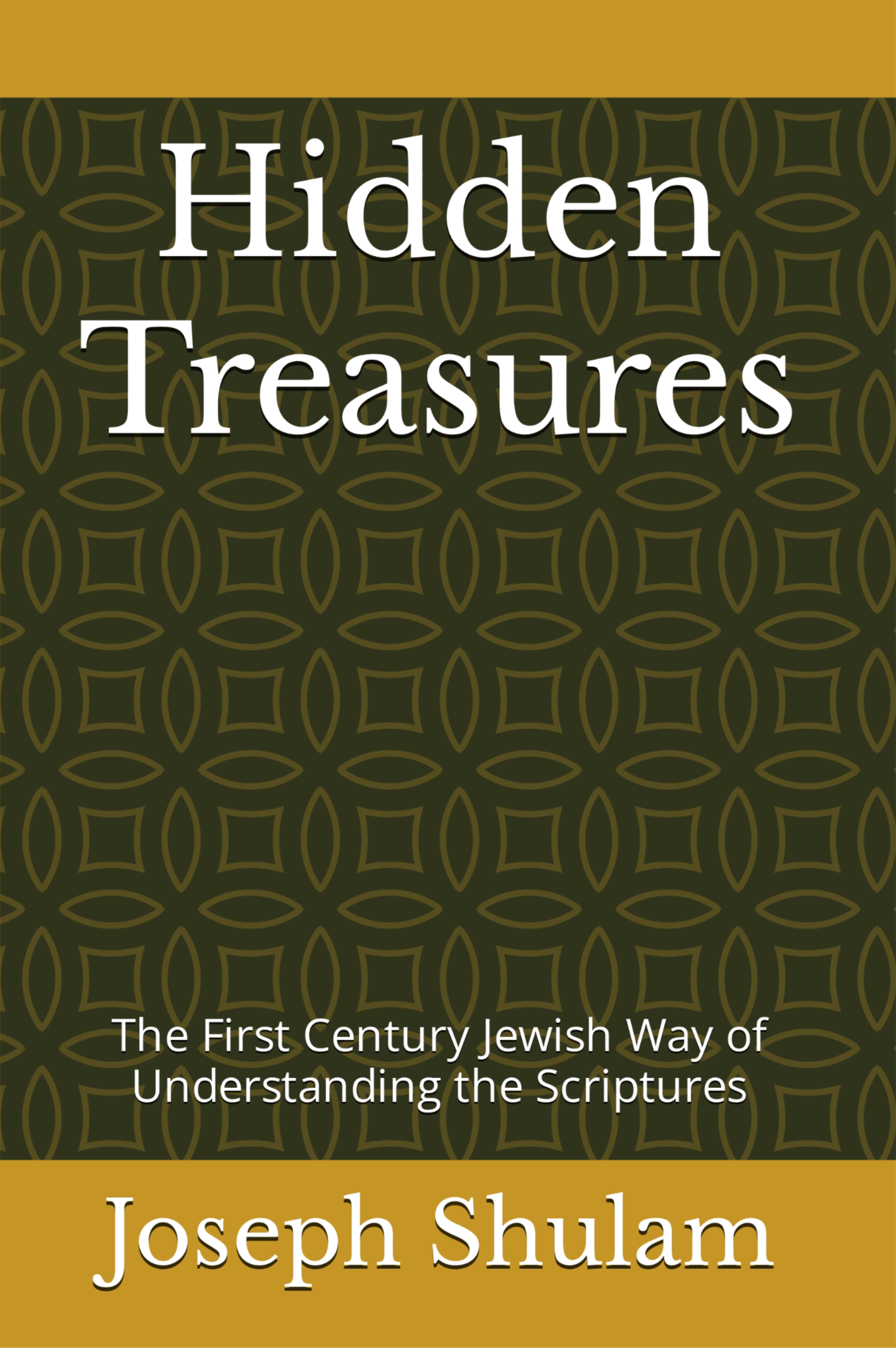 Hidden Treasures - The First Century Jewish Way of Understanding ...