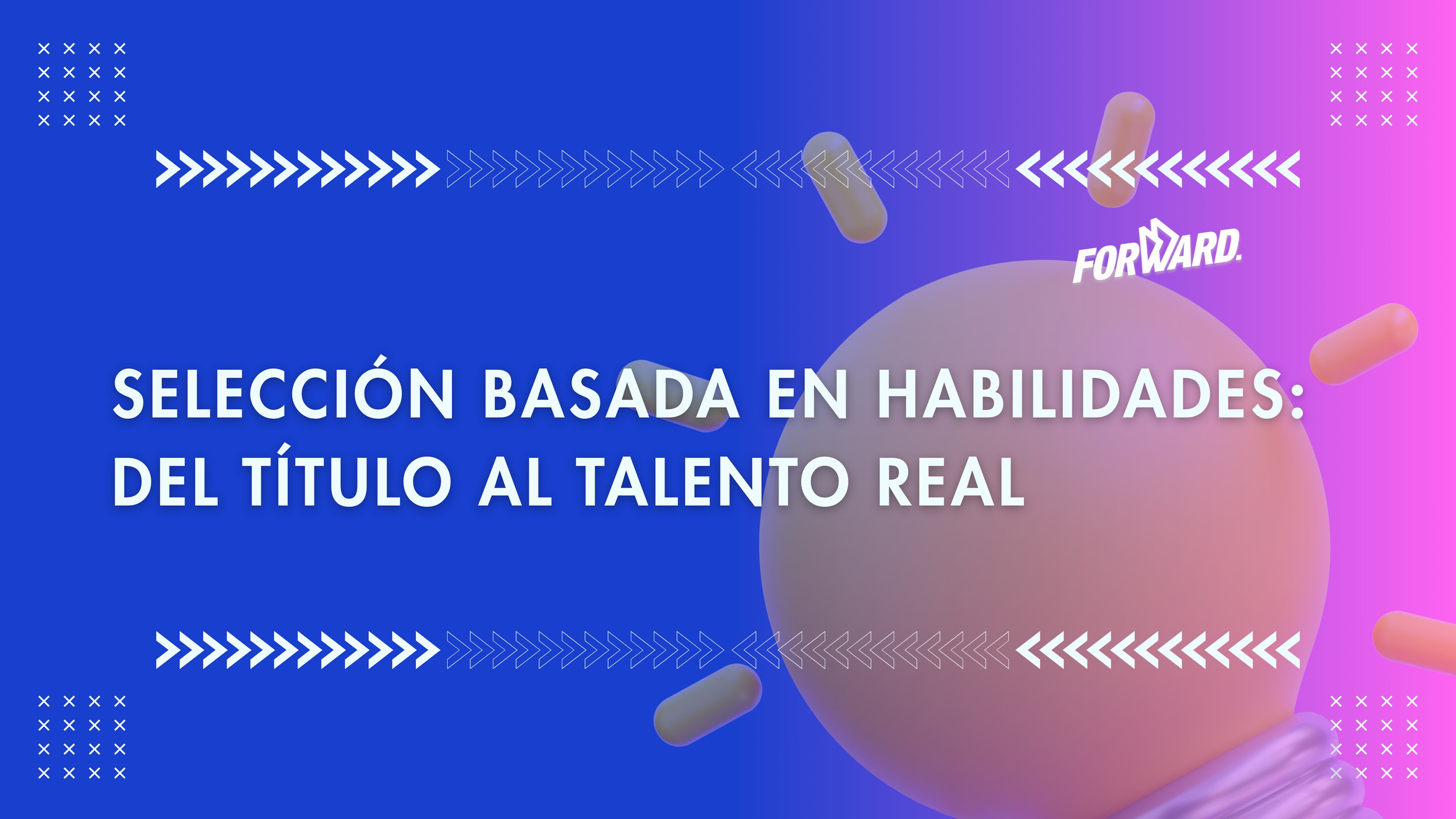 Selección Basada en Habilidades: del Título al Talento Real