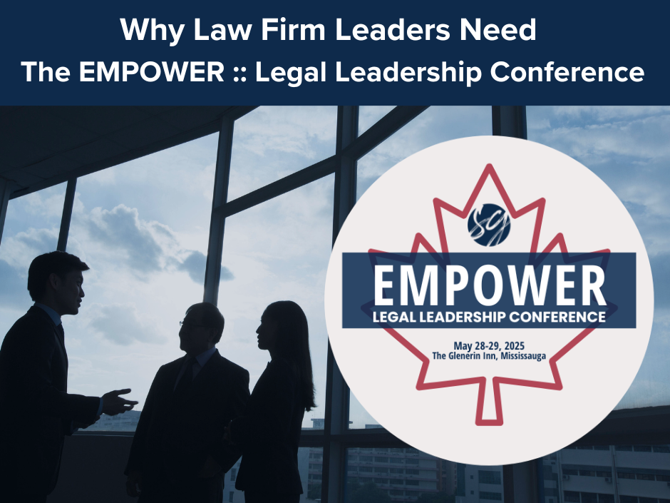 Why Law Firm Leaders Need The EMPOWER :: Legal Leadership Conference