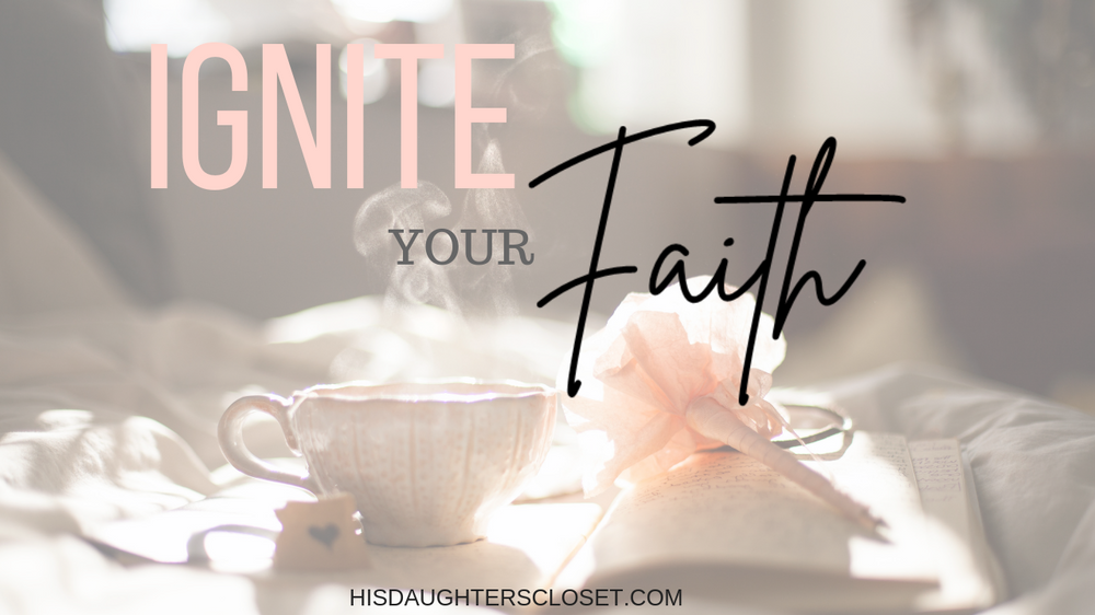 Ignite Your Faith