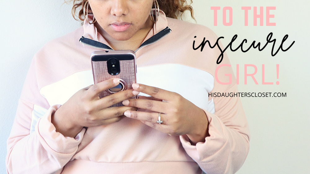 To the Insecure Girl!