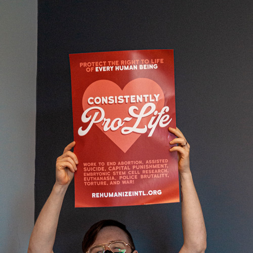 Consistently Pro-Life Sign | Rehumanize