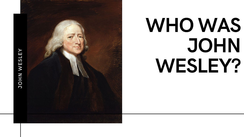 Who was John Wesley?