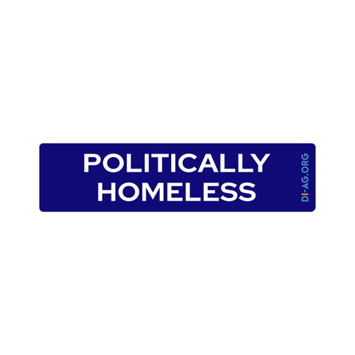 Politically Homeless Bumper Sticker | DIAG