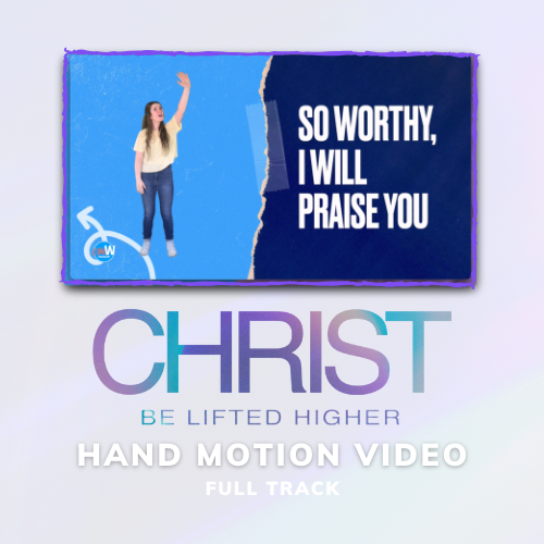 Christ Be Lifted Higher: Hand Motion Video with Full Track | CMWorship