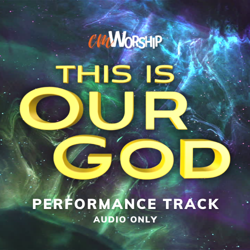 This Is Our God: Performance Track | CMWorship