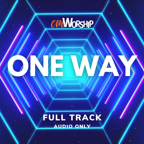 One Way: Full Track | CMWorship