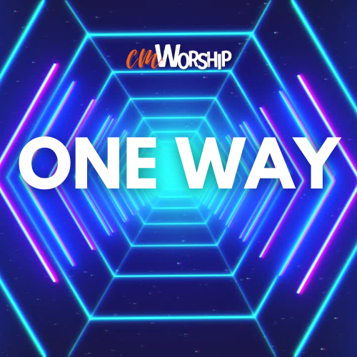 One Way | CMWorship