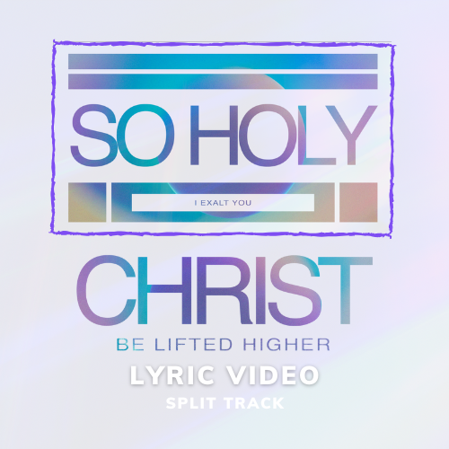 Christ Be Lifted Higher: Lyric Video with Split Track | CMWorship