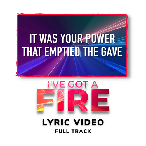 I've Got A Fire: Lyric Video with Full Track | CMWorship